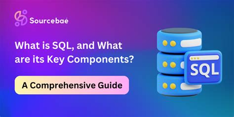 What Is Sql And What Are Its Key Components Sourcebae