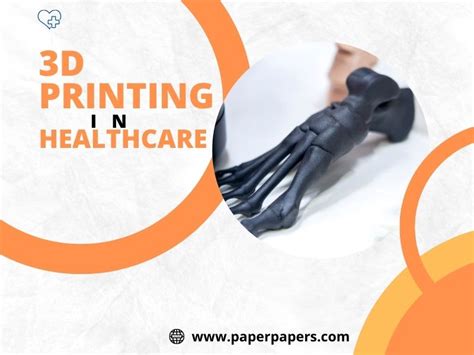 What Is 3d Printing In Healthcare How Does It Work