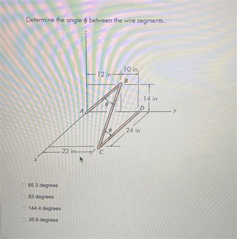 Solved Determine The Angle ϕ Between The Wire Segments 65 3