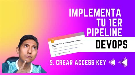 5 Implementa Tu Primer Pipeline Devops Como Lo Viste En Platzi Crear Access Key Youtube