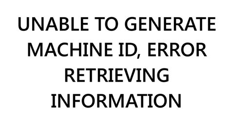Solution Unable To Create Machine Id Error Youtube