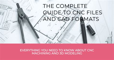 The Complete Guide To CNC Files And CAD Formats