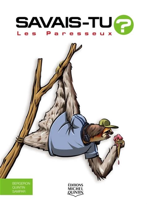 Savais Tu 72 Les Paresseux En Couleurs Distribution Prologue