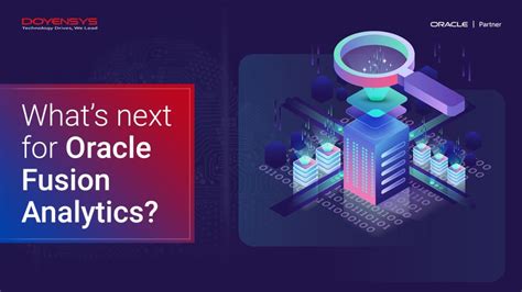 Whats Next For Oracle Fusion Analytics Doyensys Blog