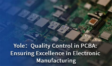 Quality Control In Pcba Ensuring Excellence In Electronic Manufacturing Unikeyic