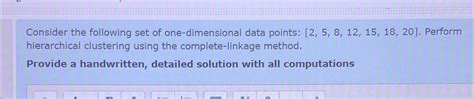 Solved Consider The Following Set Of One Dimensional Data Chegg