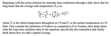 Solved Beginning With The Series Solution For Unsteady Heat