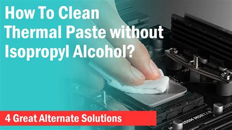 How To Clean Thermal Paste Off Cpu Without Alcohol Cleanestor