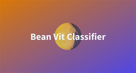 Bean Vit Classifier A Hugging Face Space By Cupkake14
