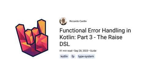 Functional Error Handling In Kotlin Part 3 The Raise Dsl Rock The Jvm