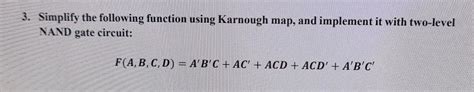 Solved Simplify The Following Function Using Karnough Chegg