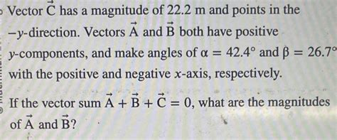 solved vector vec c ﻿has a magnitude of 22 2m ﻿and points