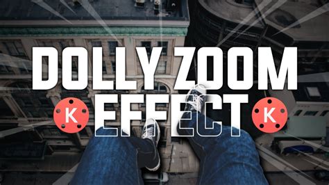 How To Make Dolly Zoom Effect In Kinemaster Kinemaster Video Editing