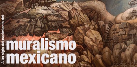 A Un Siglo Del Nacimiento Del Muralismo Mexicano La Exposición