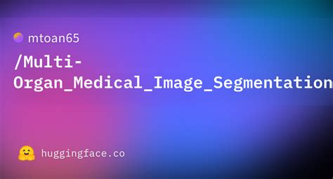 mtoan65 multi organ medical image segmentation datasets · datasets at