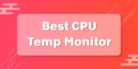 10 Best CPU Temp Monitor Free Paid Versions For Your PC