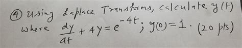 Solved Using Laplace Transforms Calculate Y T Where Dy Dt Chegg