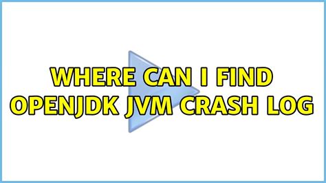 Ubuntu Where Can I Find OpenJDK JVM Crash Log YouTube