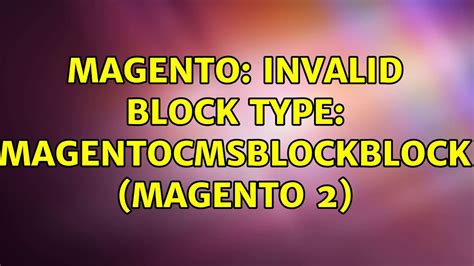Magento Invalid Block Type Magentocmsblockblock Magento 2 Youtube