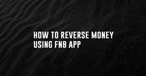 How To Reverse Money Using Fnb App
