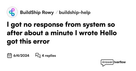 I Got No Response From System So After About A Minute I Wrote Hello