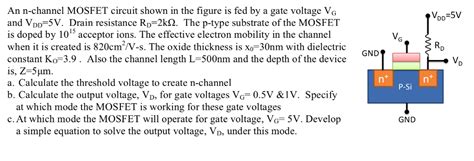 Solved An N Channel MOSFET Circuit Shown In The Figure Is Chegg