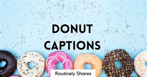 115 Tasty Donut Captions With Quotes And Puns Routinely Shares