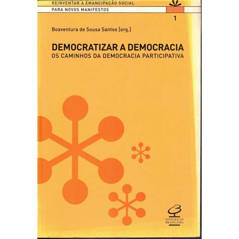Democratizar A Democracia Os Caminhos Da Democracia Participativa