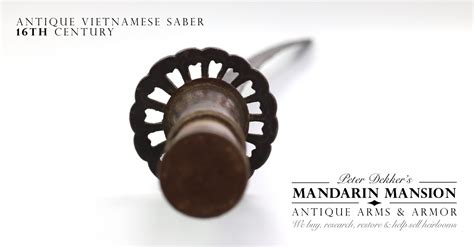 16th Century Vietnamese Saber Mandarin Mansion
