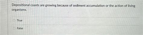 Solved Depositional Coasts Are Growing Because Of Sediment