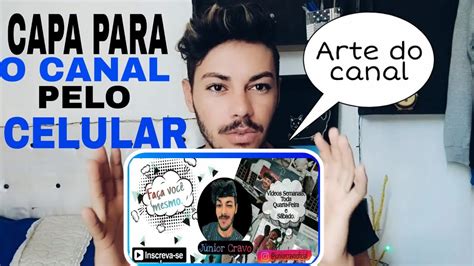 Como Fazer Capa Para O Canal Pelo Celular Youtube