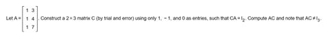 Solved Let A 1 1 1 3 4 7 Construct A 2 X 3 Matrix C By