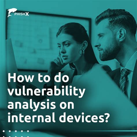 How To Do Vulnerability Analysis On Internal Devices