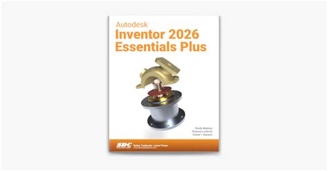 ‎autodesk Inventor 2026 Essentials Plus By Sheila Markazi Shawna Lockhart And Daniel T Banach On