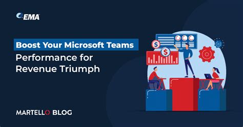 Boost Your Ms Teams Performance For Revenue Martello Technologies