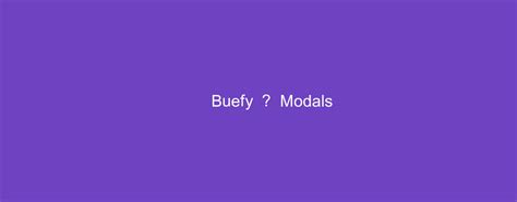 Buefy — Modals