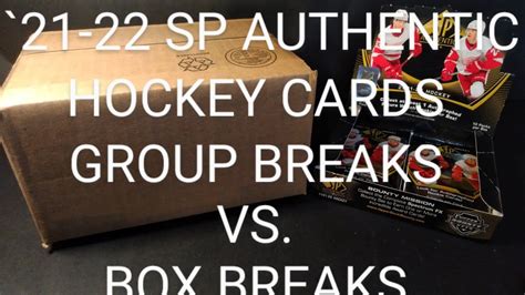 2021 22 Sp Authentic Box Breaks Vs Group Breaks Comparison Results