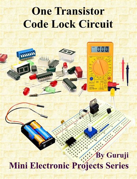 One Transistor Code Lock Circuit Ebook By Guruji Epub Rakuten Kobo