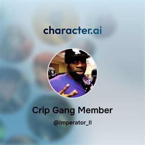 Chat With Crip Gang Member Characterai Ai Chat Reimaginedyour