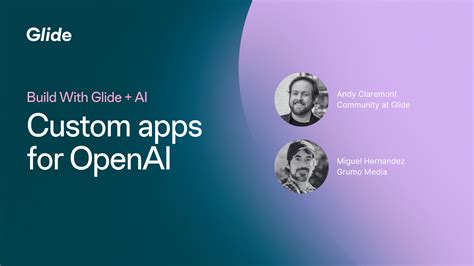 Using Glide To Create Custom Openai Apps Glide Blog