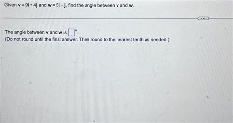 Solved Given V I J And W Ij Find The Angle Between V Chegg