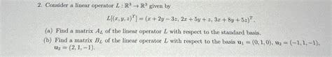 Solved Consider A Linear Operator Lr3→r3 ﻿given