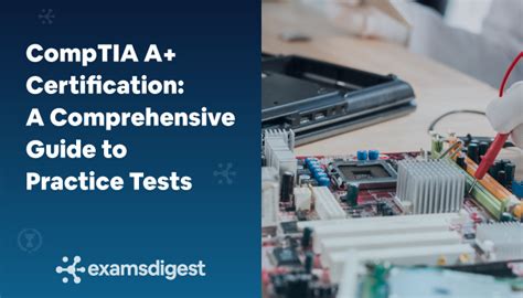 The Role Of Practice Exam Tests In Your CompTIA A Certification 2024