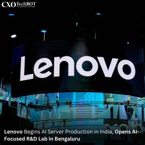 Lenovo Opens Ai Server Production In India Cxo Techbot Posted On The Topic Linkedin