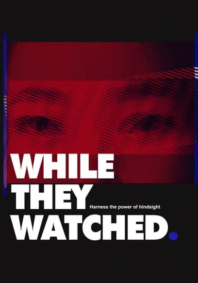 Watch While They Watched 2015 Free Movies Tubi