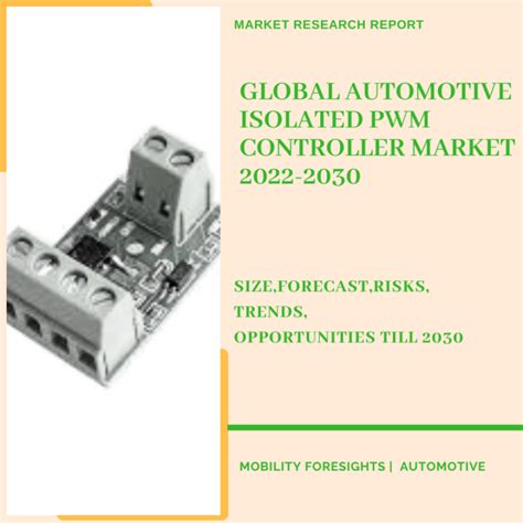 Global Automotive Isolated Pwm Controller Market