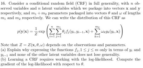 16 Consider A Conditional Random Field Crf In Full