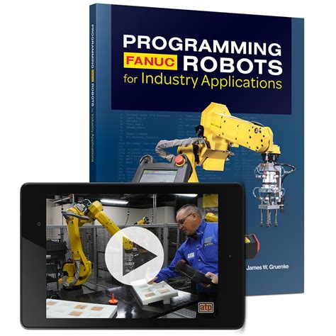 Programming Fanuc® Robots For Industry Applications Etextbook Lifetime With Online Tutorial