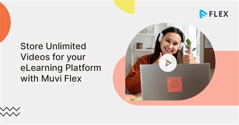 Store Unlimited Videos For Your Elearning Platform With Muvi Flex