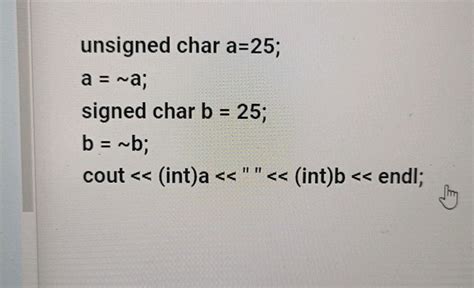 Unsigned Char A 25 A A Signed Char B 25 B B StudyX